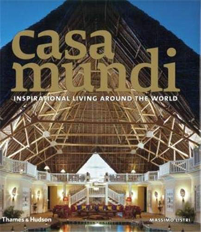 Casa Mundi : Inspirational Living Around The World