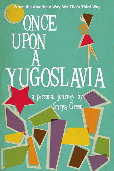 Once Upon A Yugoslavia: When The American Way Met Tito's Third Way