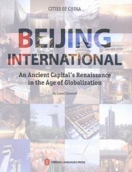 Beijing International: An Ancient Capital's Renaissance In The Age Of Globalization