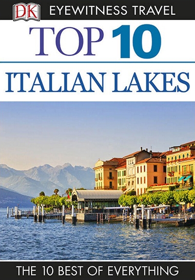 DK Eyewitness Top 10 Travel Guide: Italian Lakes