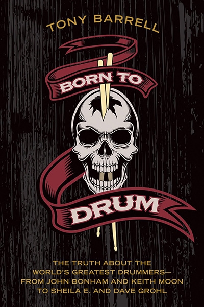 Born To Drum: The Truth About The World's Greatest Drummers