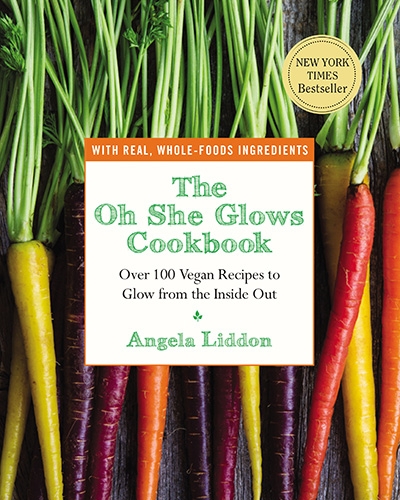 The Oh She Glows Cookbook: Over 100 Vegan Recipes To Glow From The Inside Out