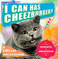 I Can Has Cheezburger?