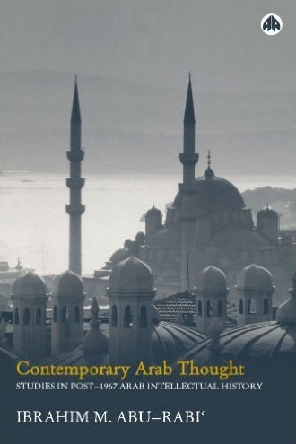 Contemporary Arab Thought - Studies In Post - 1967 Arab Intellectual History