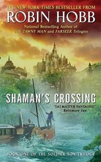 Shaman's Crossing (Soldier Son Trilogy)