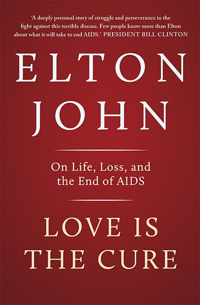 Love Is The Cure: On Life, Loss And The End Of Aids