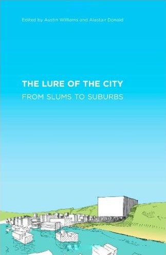 The Lure Of The City - From Slums To Suburbs