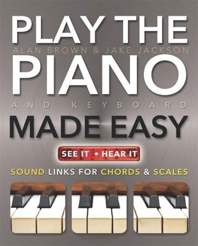 Play Piano And Keyboard Made Easy: Rock, Pop, Jazz And Classical