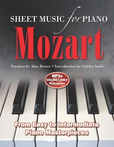 Wolfgang Amadeus Mozart: Sheet Music For Piano: From Easy To Advanced