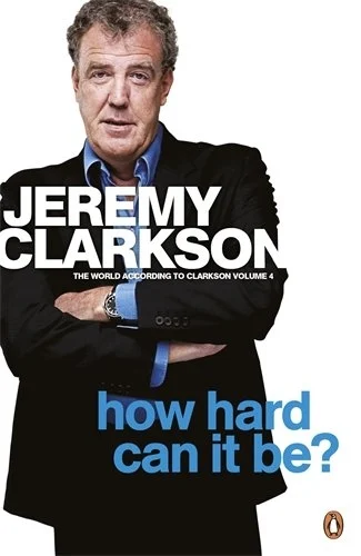 How Hard Can It Be?: The World According To Clarkson Volume 4