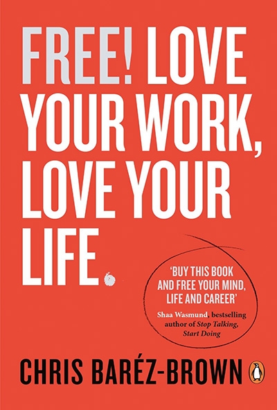 Free: Love Your Work, Love Your Life