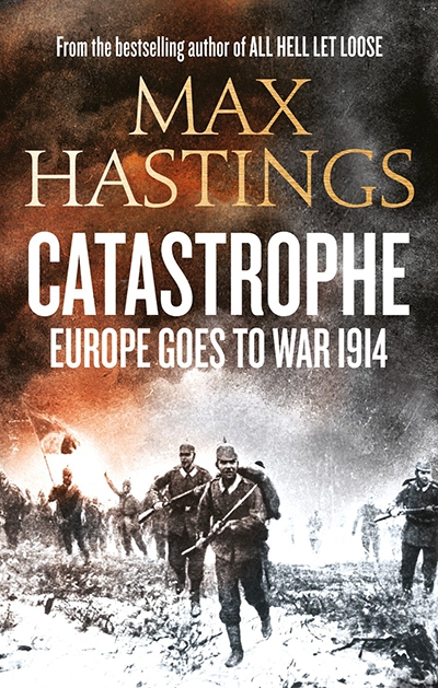 Catastrophe: Europe Goes To War 1914