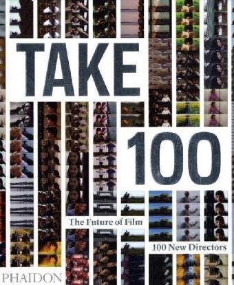 Take 100: The Future Of Film 100 New Directors