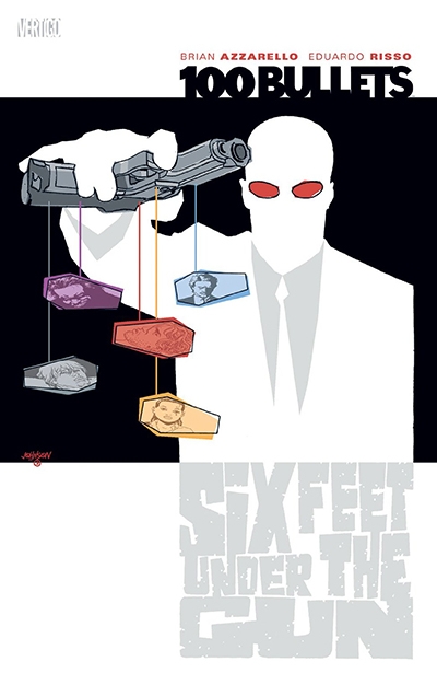 100 Bullets Vol 06: Six Feet Under The Gun