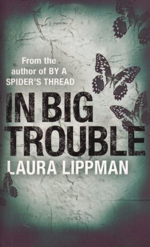 In Big Trouble - A Tess Monaghan Investigation 4