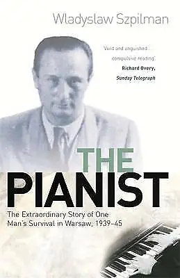 The Pianist: The Extraordinary Story Of One Man's Survival In Warsaw, 1939-45