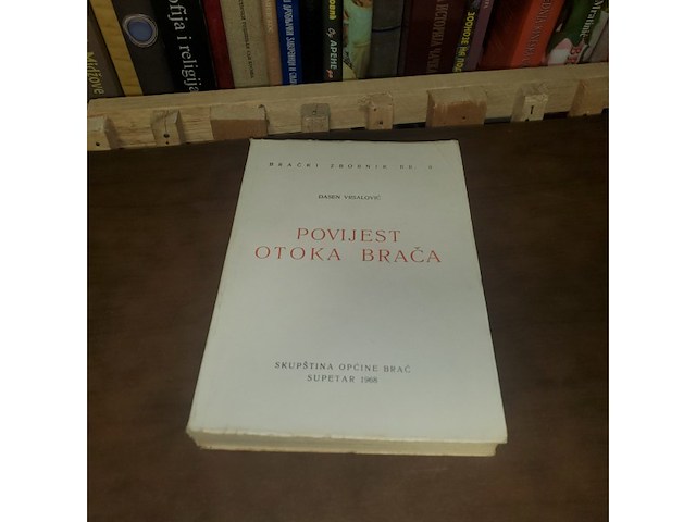 Dasen Vrsalovic - Povijest otoka Braca