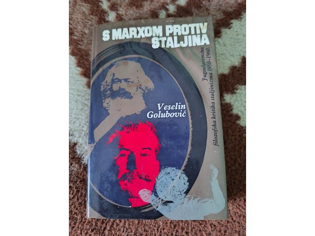 S Marxom protiv Staljina - Veselin Golubovic