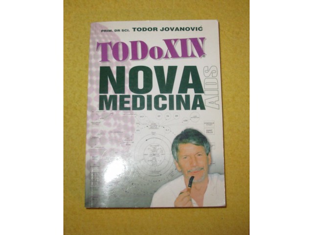 Prim. dr sci. Todor Jovanović - TODoXIN - NOVA MEDICINA