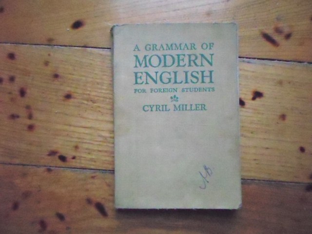 CYRIL MILLER-A GRAMMAR OF MODERN ENGLISH FOR ROREIGN ST