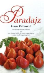 Paradajz: Priručnik Jednog Hobiste Od Ivan Petrović