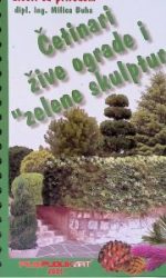 Četinari, Žive Ograde I “Zelene Skulpture” Od Milica Buha