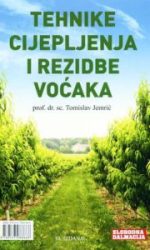 Tehnike Cijepljenja I Rezidbe Voćaka Od Tomislav Jemrić