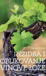 Rezidba I Oblikovanje Vinove Loze Od Milorad Zoričić