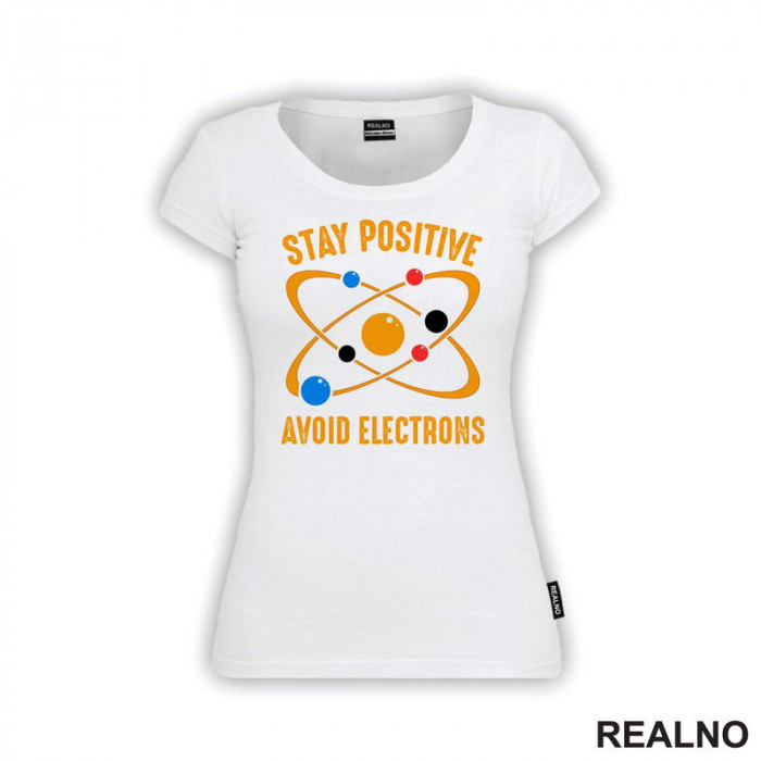 STAY POSITIVE - AVOID ELECTRONS - GEEK - MAJICA