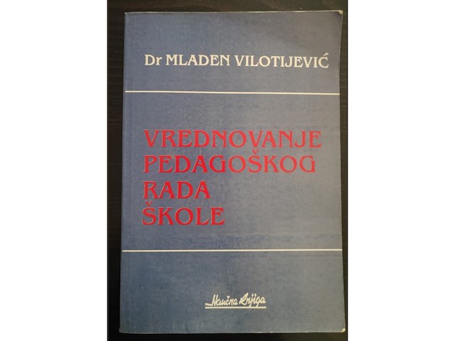 Vrednovanje pedagoskog rada skole, dr Vilotijevic