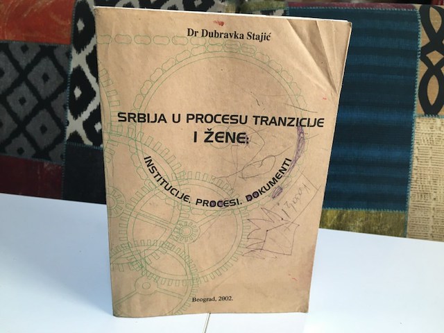 Srbija u procesu tranzicije i žene  Dubravka Stajić