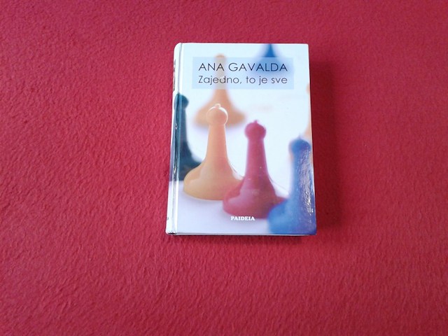 Ana Gavalda - Zajedno, to je sve
