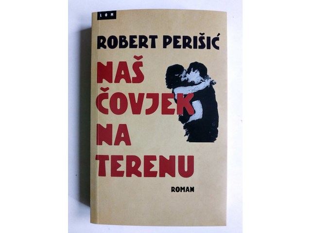 Robert Perišić, NAŠ ČOVJEK NA TERENU