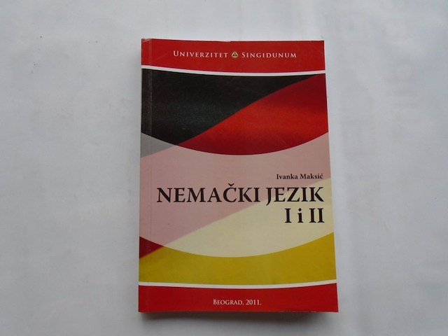 Nemački jezik I i II, I.Maksić, Un. Singidunum