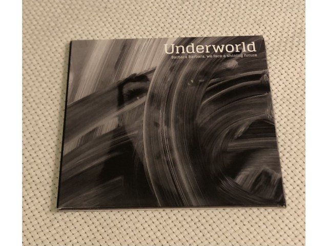 UNDERWORLD - Barbara Barbara, We Face A Shining Future
