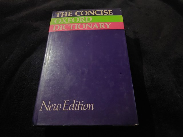 The concise oxford dictionary New Edition