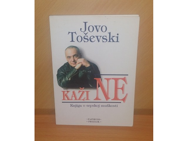 KAŽI NE - JOVO TOŠEVSKI