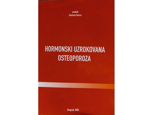 Snežana Đurica: HORMONSKI UZROKOVANA OSTEOPOROZA