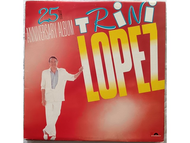 TRINI  LOPEZ  -  25th  ANNIVERSARY  ALBUM