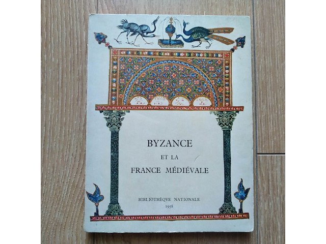 BYZANCE ET LA FRANCE MEDIEVALE 1958