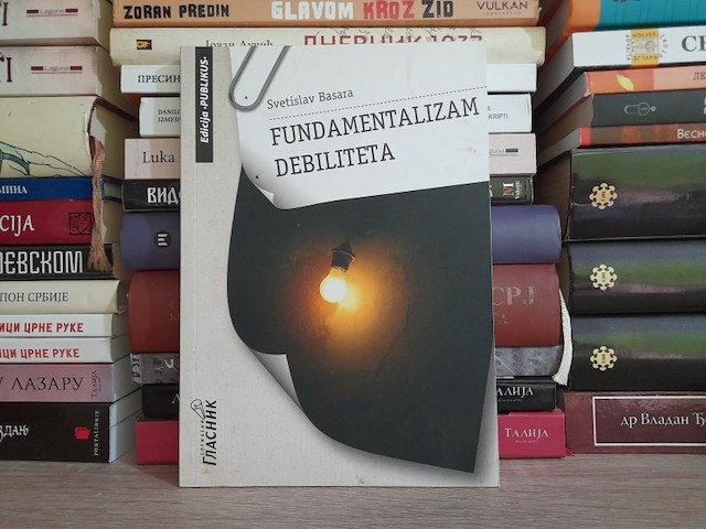 Fundamentalizam debiliteta - Svetislav Basara