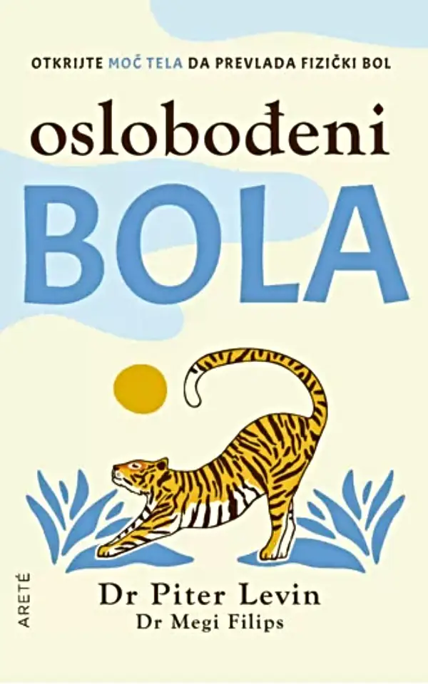 Oslobođeni bola : Otkrijte moć svog tela da prevlada fizički bol