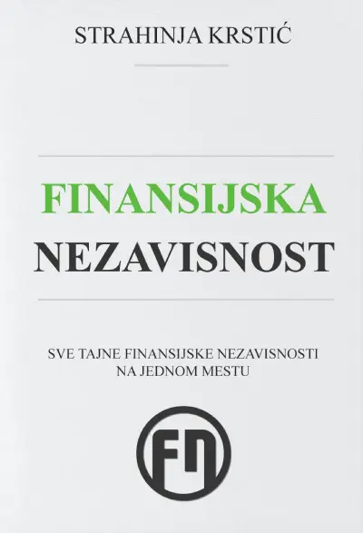 Finansijska nezavisnost: Sve tajne finansijske nezavisnosti na jednom mestu