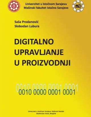 Digitalno upravljanje u proizvodnji - Saša Prodanović, Slobodan Lubura