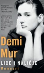 Lice I Naličje: Memoari Od Demi Mur PDF