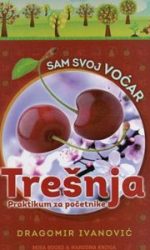 Sam Svoj Voćar – Trešnja Od Dragomir Ivanović