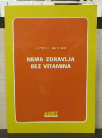 NEMA ZDRAVLJA BEZ VITAMINA – GUSTAVE MATHIEU