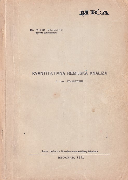 KVANTITATIVNA HEMIJSKA ANALIZA (II deo: Volumetrija)