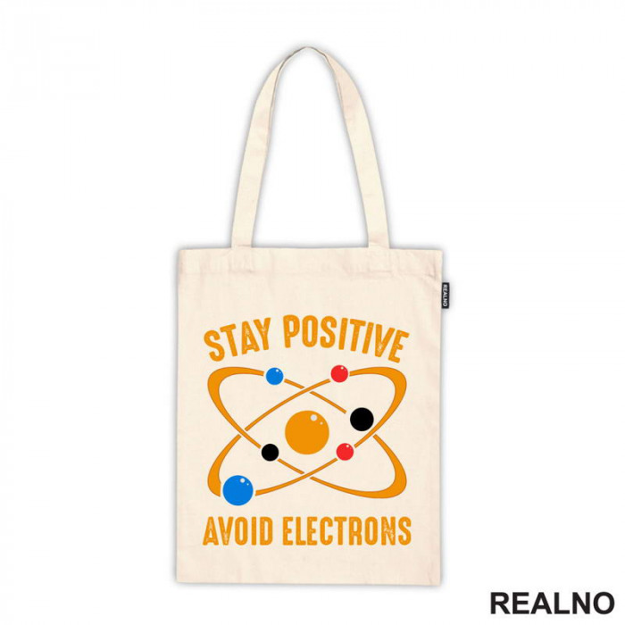 STAY POSITIVE - AVOID ELECTRONS - GEEK - CEGER