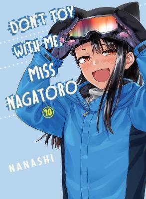 Don't Toy With Me Miss Nagatoro, Vol. 10